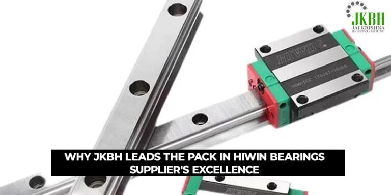 Why JKBH Leads the Pack in Hiwin Bearings Supplier's Excellence